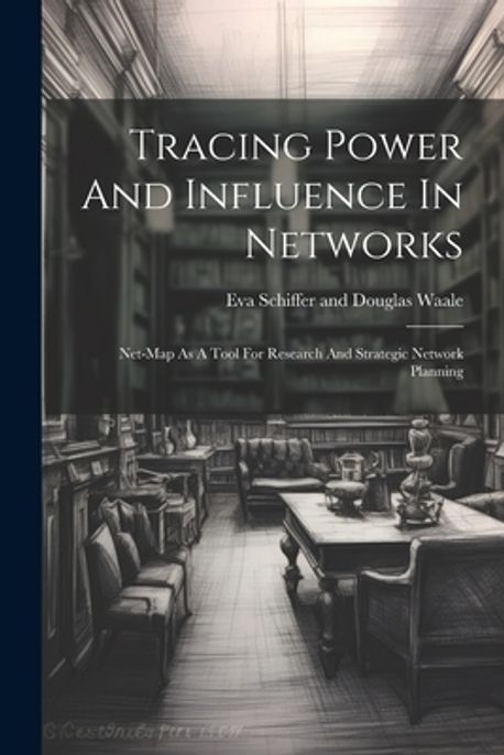 Tracing Power And Influence In Networks | Eva Schiffer and Douglas ...