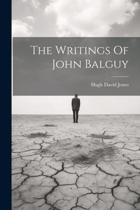 The Writings Of John Balguy | Jones, Hugh David - 교보문고