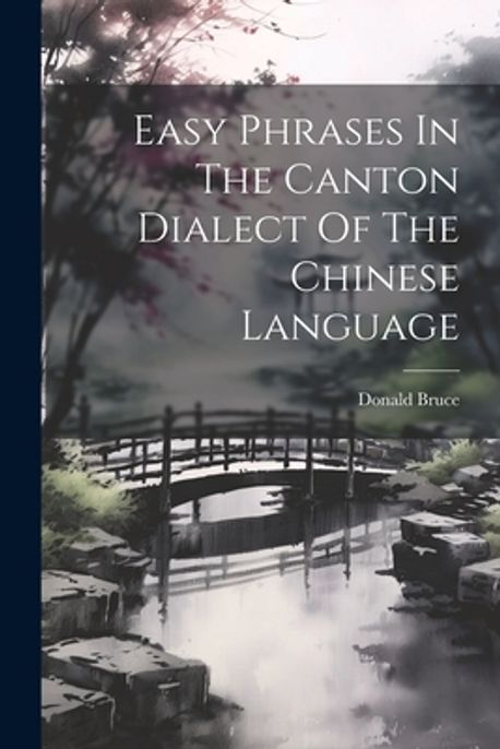 Easy Phrases In The Canton Dialect Of The Chinese Language | Bruce ...