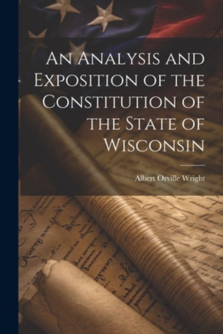 An Analysis and Exposition of the Constitution of the State of ...