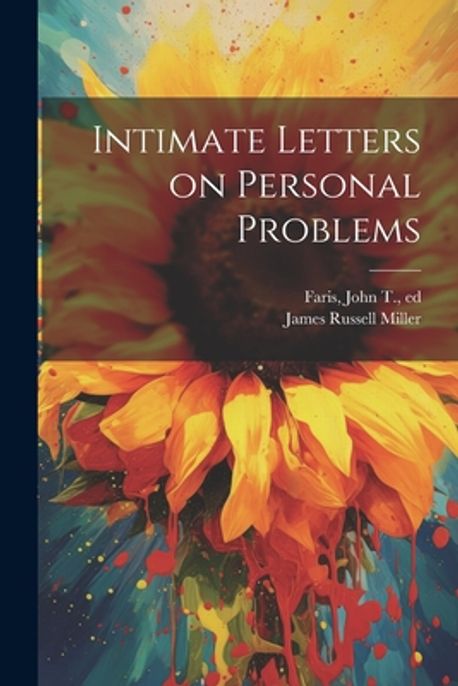 Intimate Letters on Personal Problems | Miller, James Russell 1840-1912 ...