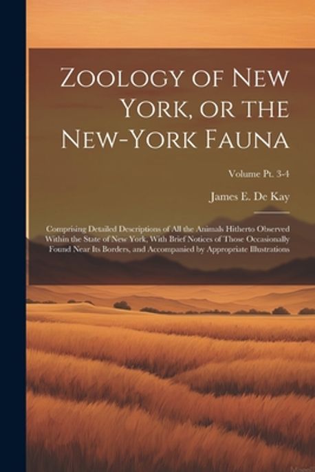 Zoology of New York, or the New-York Fauna | de Kay, James E. (James ...