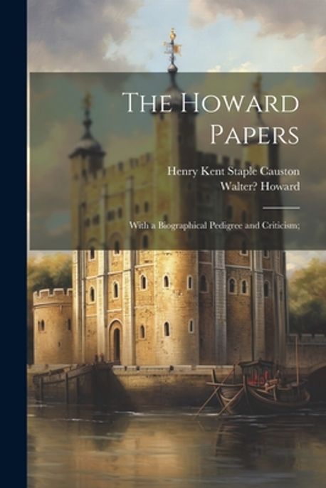The Howard Papers | Causton, H[enry] Kent Staple D. 1881 - 교보문고