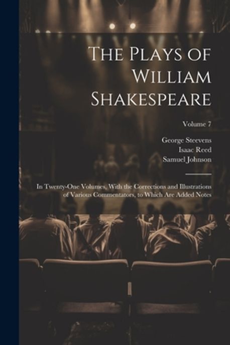 The Plays of William Shakespeare; in Twenty-one Volumes, With the ...