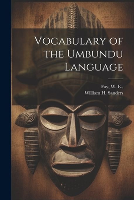 Vocabulary of the Umbundu Language | Sanders, William H. - 교보문고