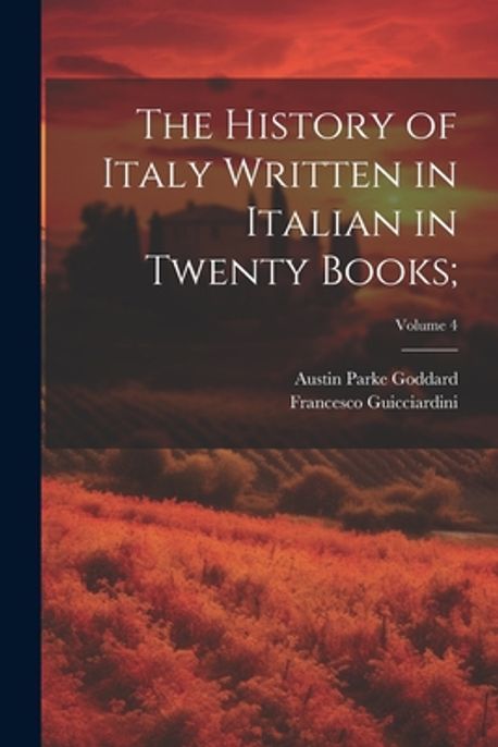 The History of Italy Written in Italian in Twenty Books;; Volume 4 ...