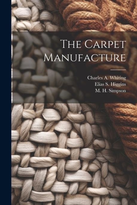 The Carpet Manufacture | [Fay, Samuel] - 교보문고