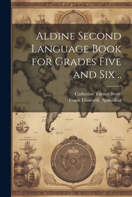 Aldine Second Language Book for Grades Five and Six .. | Bryce ...