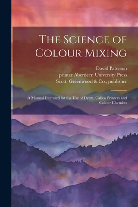 The Science of Colour Mixing | Paterson, David - 교보문고