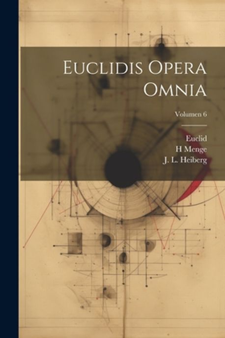 Euclidis opera omnia; Volumen 6 | Euclid - 교보문고