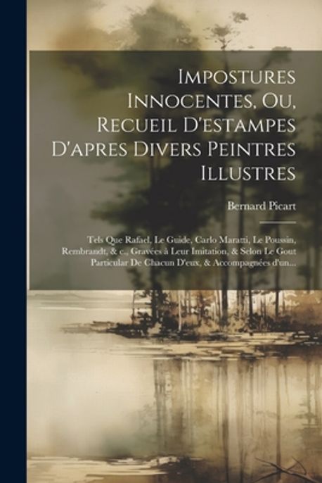 Impostures innocentes, ou, Recueil d'estampes d'apres divers peintres ...