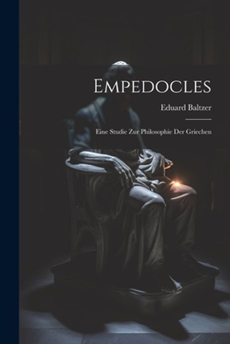 Empedocles | Baltzer, Eduard - 교보문고