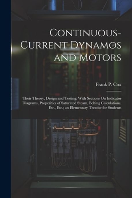 Continuous-Current Dynamos and Motors | Cox, Frank P. - 교보문고
