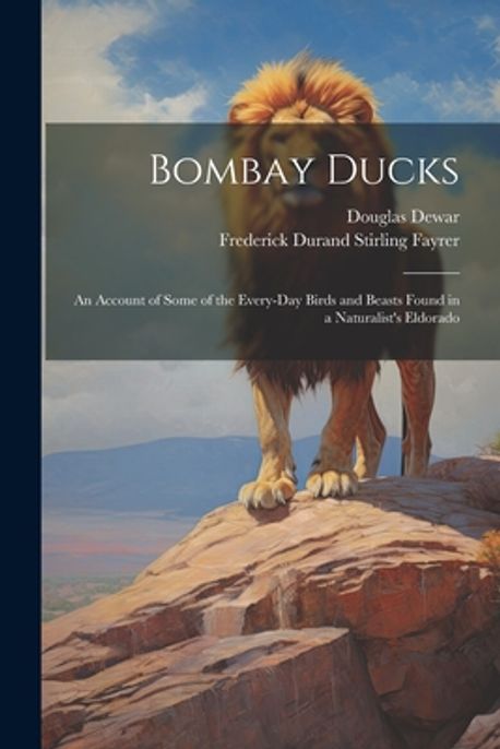 Bombay Ducks | Dewar, Douglas - 교보문고