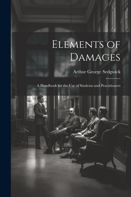 Elements of Damages | Sedgwick, Arthur George - 교보문고