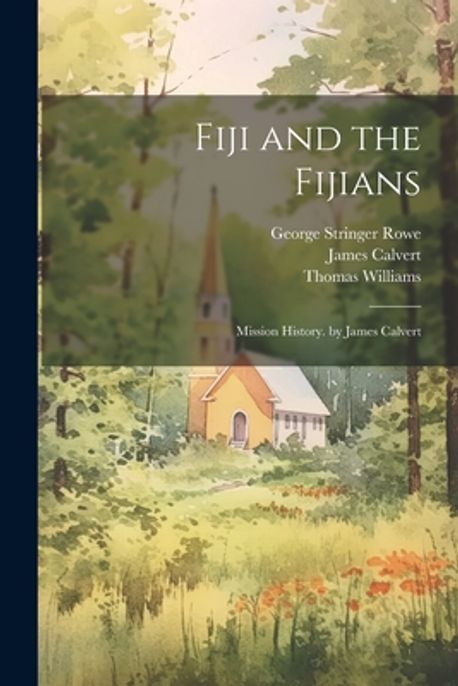 Fiji and the Fijians | Rowe, George Stringer - 교보문고