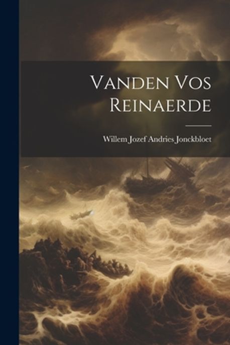 Vanden Vos Reinaerde | Jonckbloet, Willem Jozef Andries - 교보문고