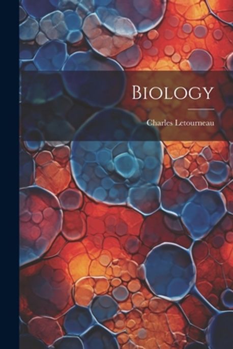 Biology | Letourneau, Charles Jean Marie - 교보문고