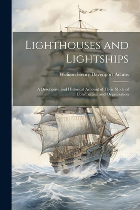 Lighthouses and Lightships | Adams, William Henry Davenport - 교보문고