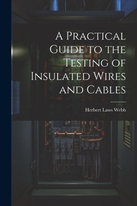 A Practical Guide to the Testing of Insulated Wires and Cables | Webb ...