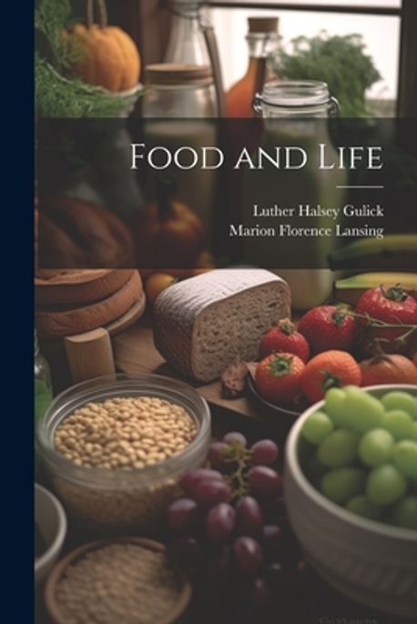 Food and Life | Gulick, Luther Halsey - 교보문고