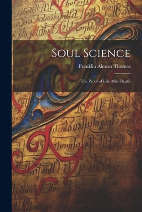 Soul Science | Thomas, Franklin Alonzo - 교보문고