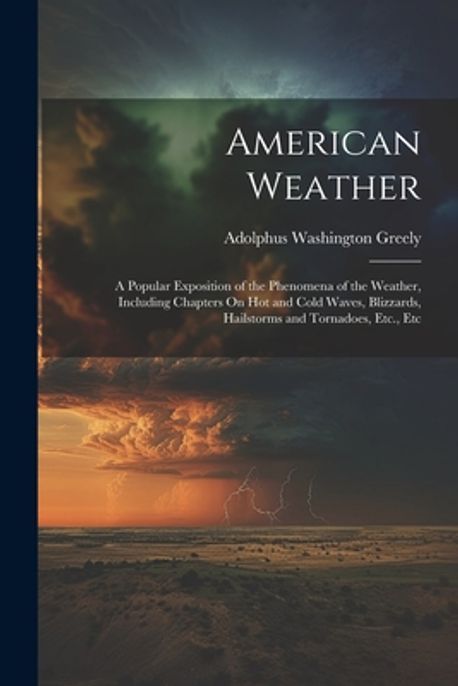 American Weather | Greely, Adolphus Washington - 교보문고