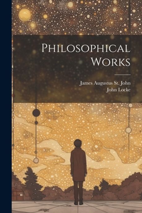Philosophical Works | Locke, John - 교보문고