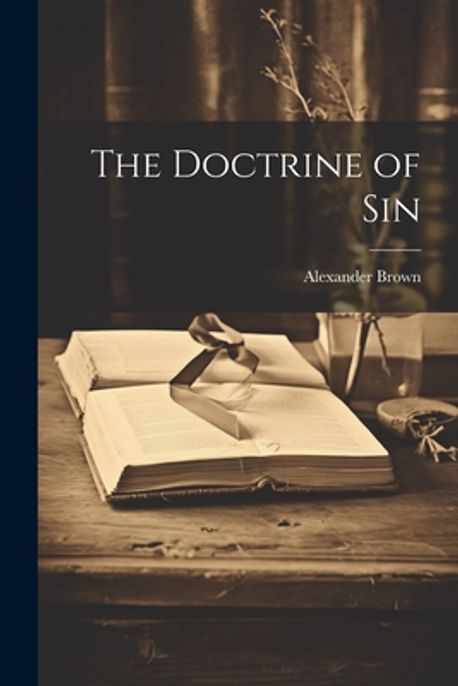 The Doctrine of Sin | Brown, Alexander - 교보문고