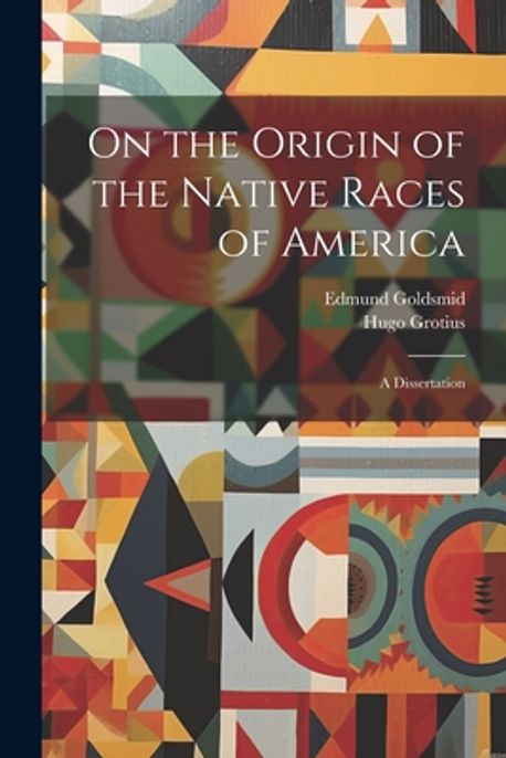 On the Origin of the Native Races of America | Goldsmid, Edmund - 교보문고