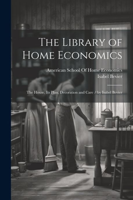 The Library of Home Economics | Bevier, Isabel - 교보문고