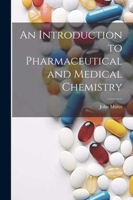 An Introduction to Pharmaceutical and Medical Chemistry | Muter, John ...