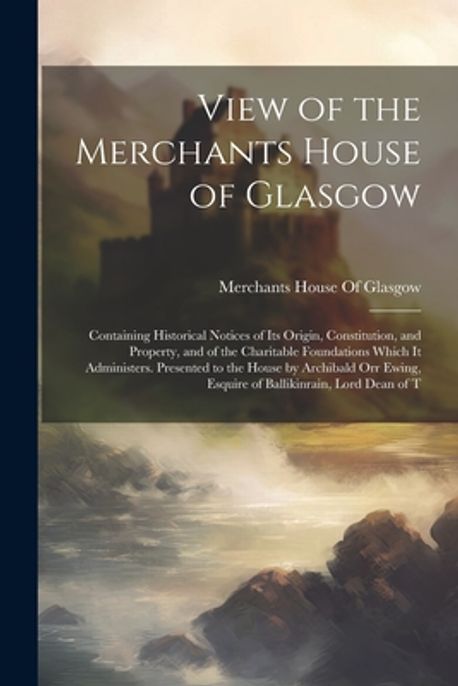 View of the Merchants House of Glasgow | Merchants House of Glasgow - 교보문고