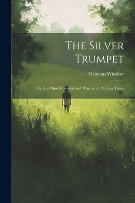 The Silver Trumpet | Winslow, Octavius - 교보문고