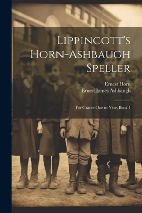 Lippincott's Horn-Ashbaugh Speller | Ashbaugh, Ernest James - 교보문고