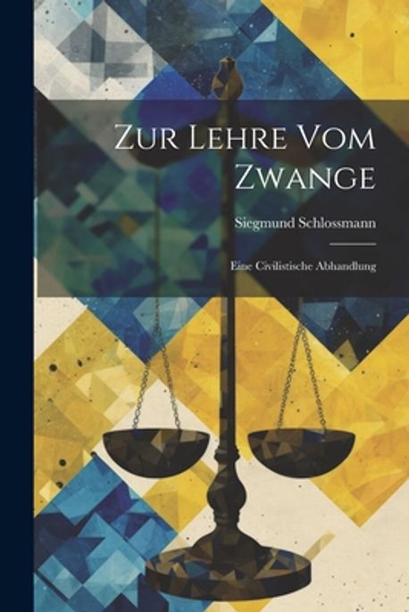 Zur Lehre Vom Zwange | Schlossmann, Siegmund - 교보문고