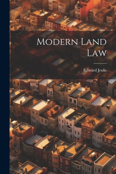 Modern Land Law | Jenks, Edward - 교보문고