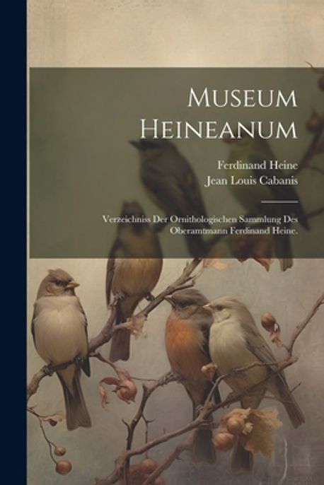 Museum Heineanum | Cabanis, Jean Louis - 교보문고