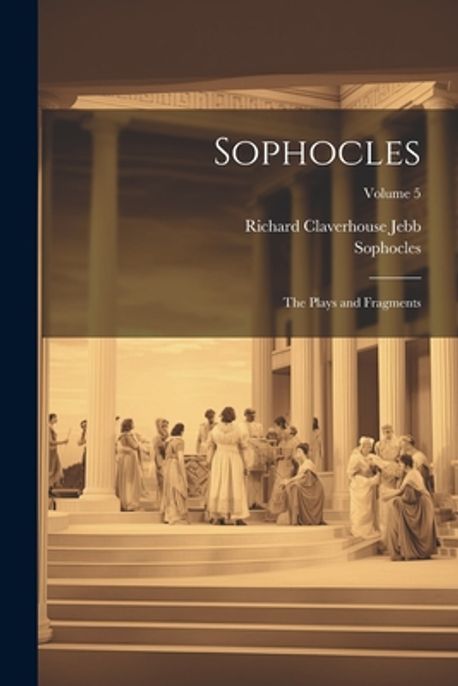 Sophocles | Jebb, Richard Claverhouse - 교보문고