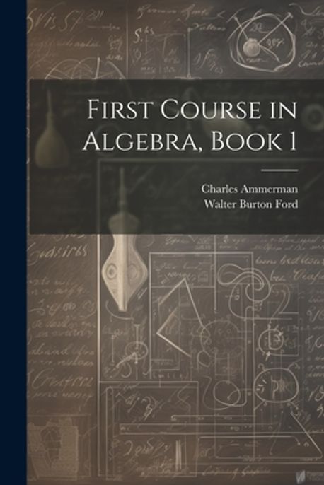 First Course in Algebra, Book 1 | Ford, Walter Burton - 교보문고