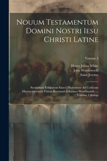 Nouum Testamentum Domini Nostri Iesu Christi Latine | Wordsworth, John ...
