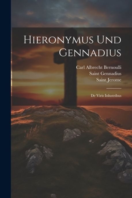 Hieronymus Und Gennadius | Bernoulli, Carl Albrecht - 교보문고
