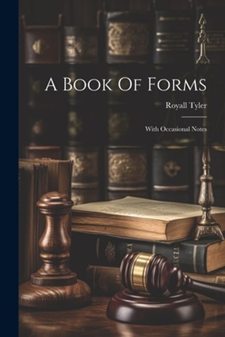 A Book Of Forms | Tyler, Royall - 교보문고