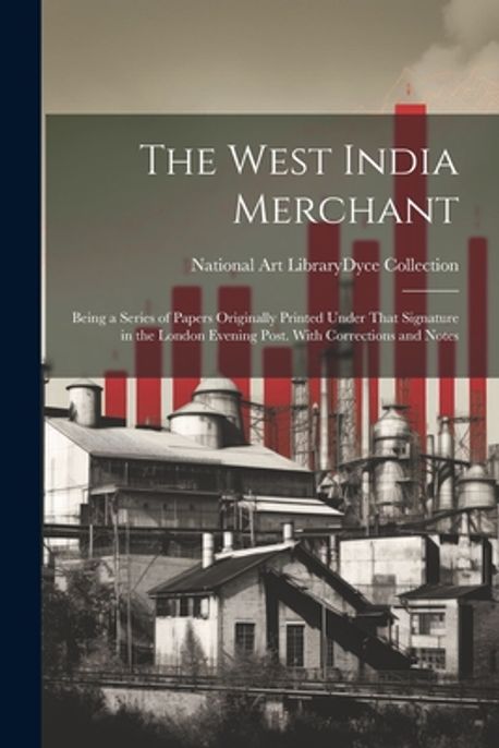 The West India Merchant | National Art Library (Great Britain) - 교보문고