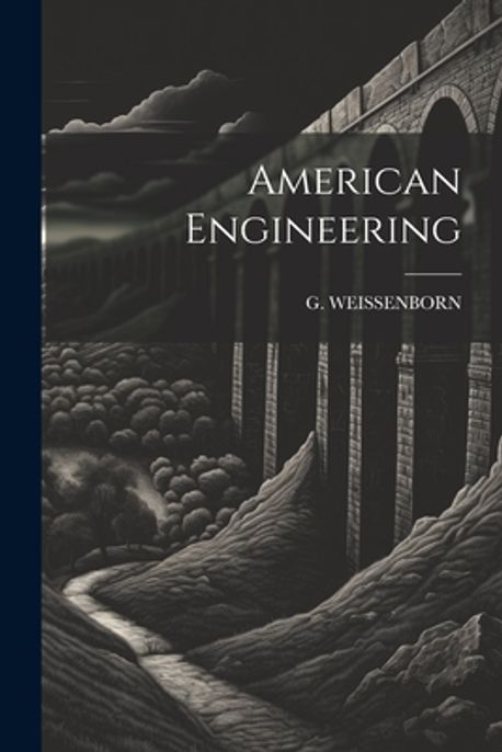 American Engineering | Weissenborn, G. - 교보문고