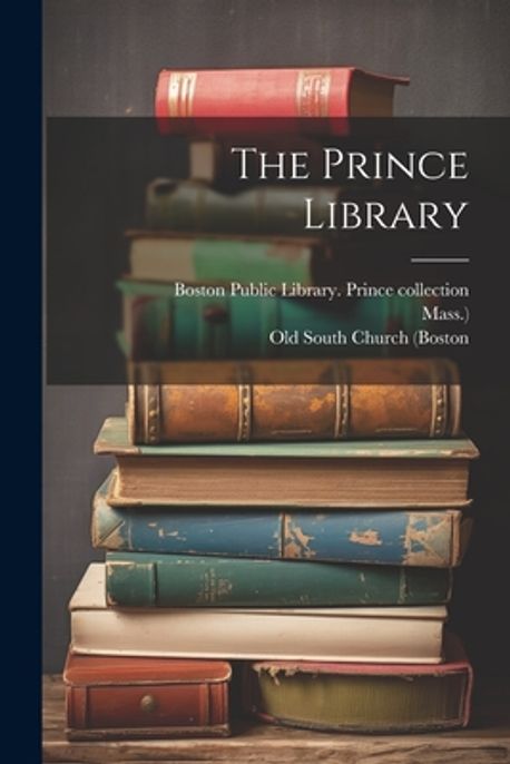 The Prince Library | Boston Public Library Prince Collect - 교보문고