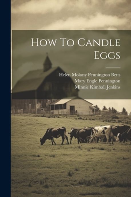 How To Candle Eggs | Pennington, Mary Engle - 교보문고