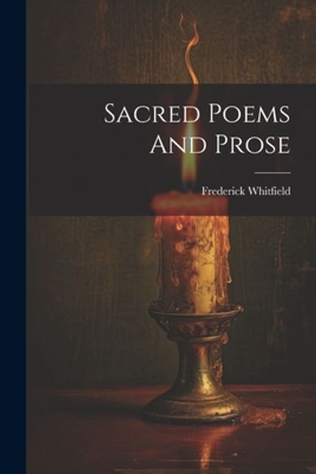Sacred Poems And Prose | Whitfield, Frederick - 교보문고
