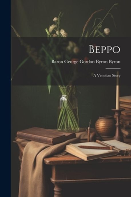 Beppo | Baron George Gordon Byron Byron - 교보문고