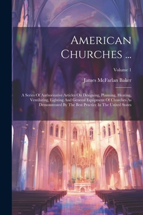 American Churches ... | Baker, James McFarlan - 교보문고